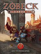 D&D 5e RPG: Zobeck Clockwork City | Grimoires & Games